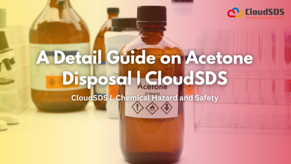 A Detail Guide on Acetone Disposal | CloudSDS